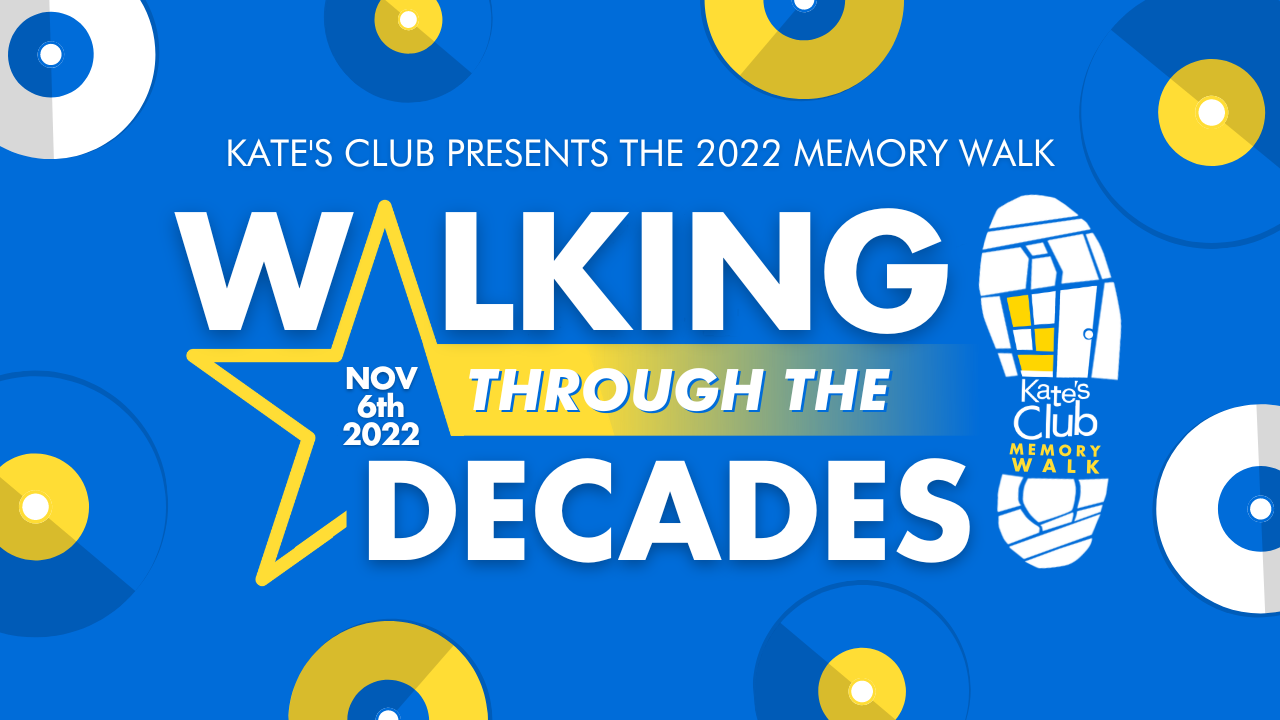 Walking Through the Decades: 2022 Kate's Club Memory Walk - Campaign