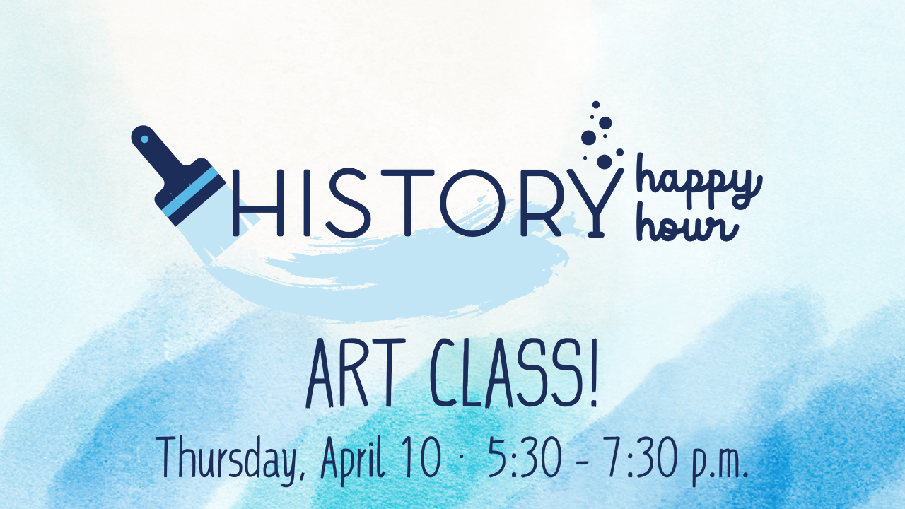 History Happy Hour: Art Class! - Campaign