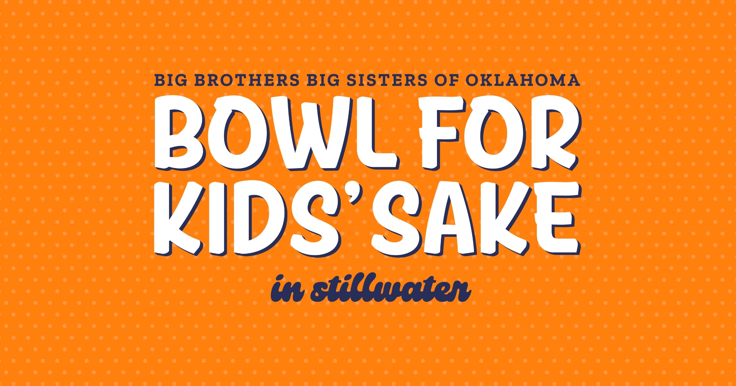 Stillwater Bowl for Kids' Sake 2026 - Campaign