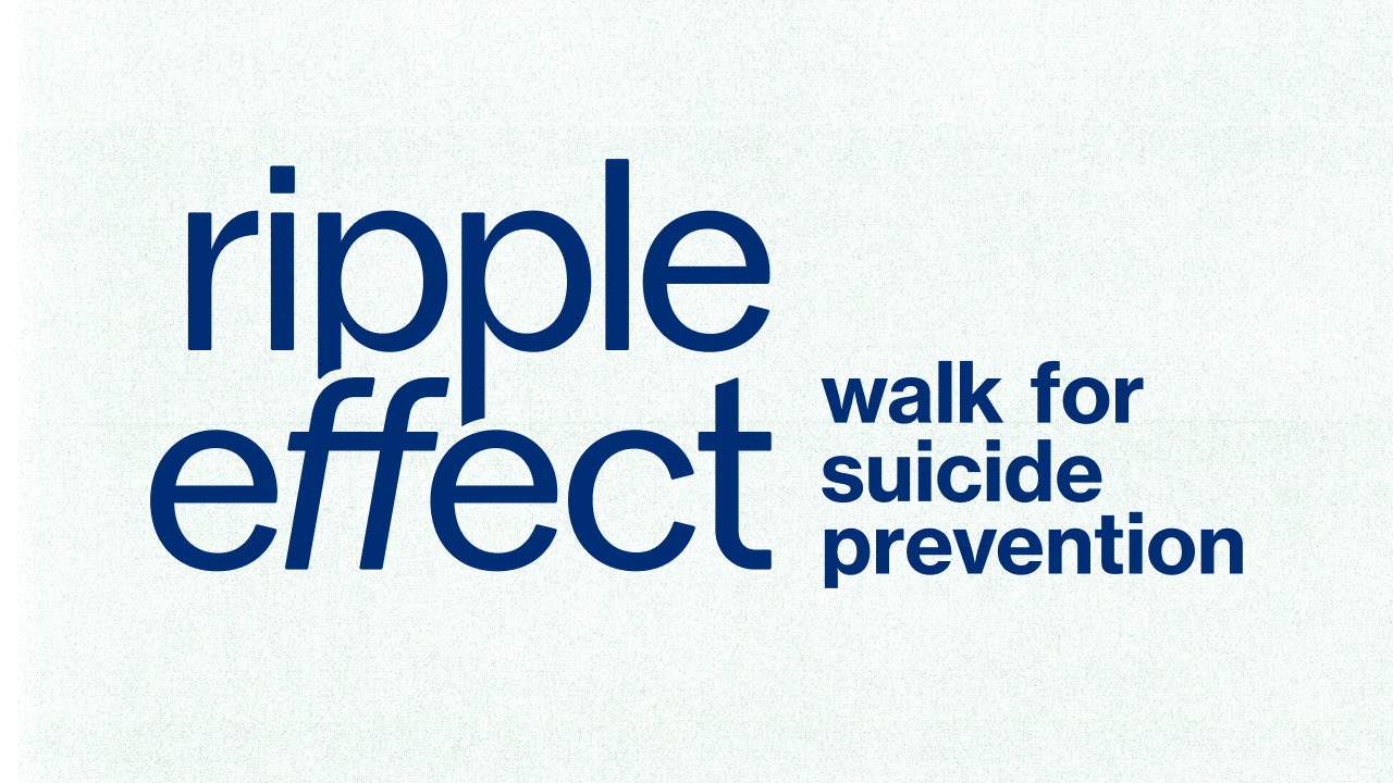 Ripple Effect 2025: Walk For Suicide Prevention - Campaign