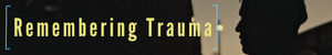 Remembering Trauma - Campaign