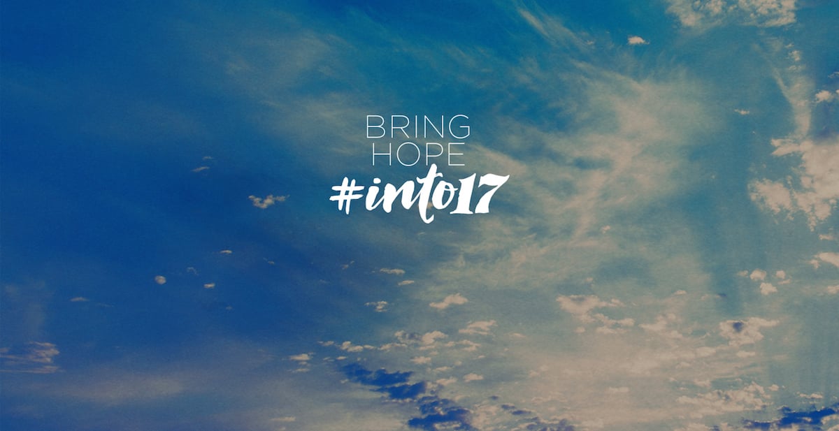 Bring hope #into17 - Campaign