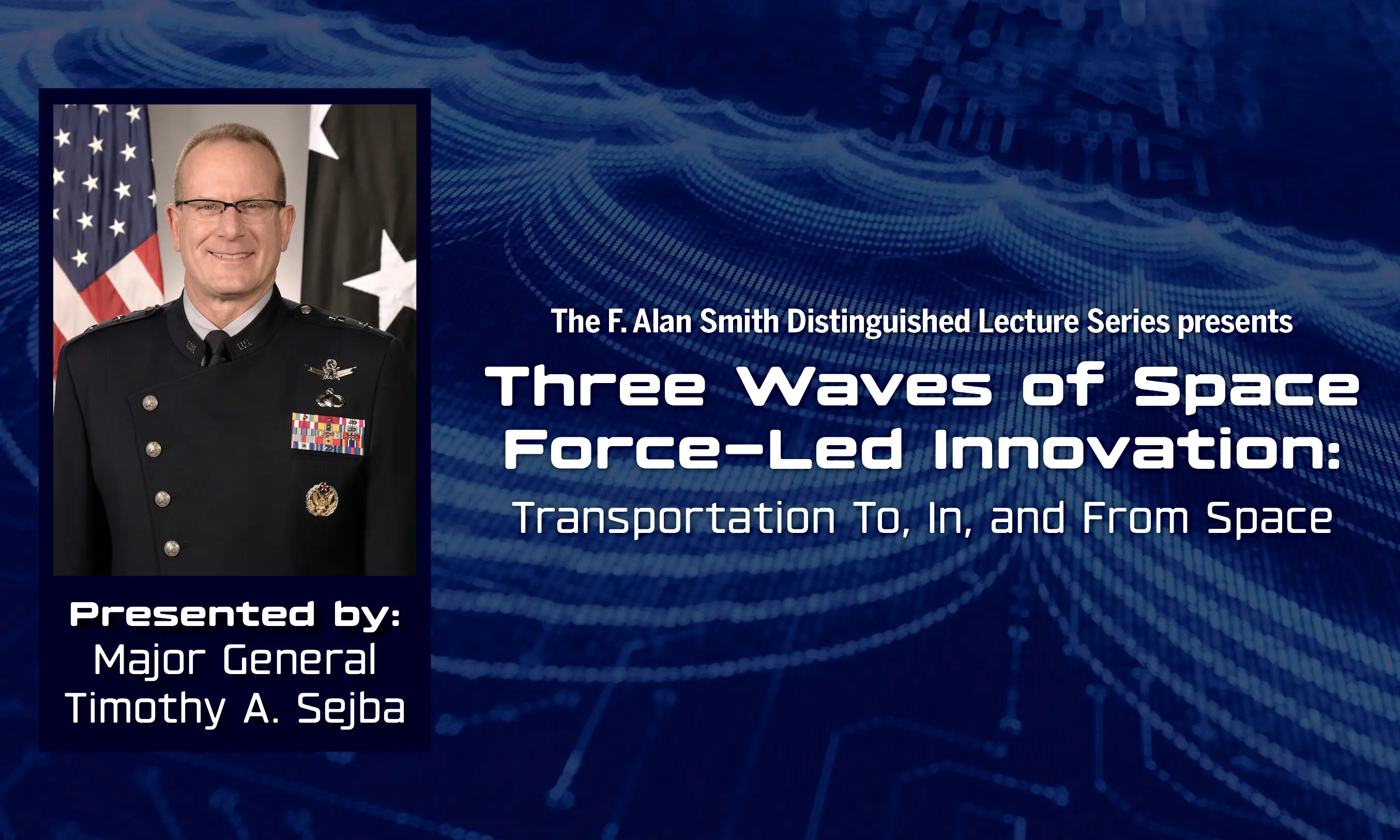 F. Alan Smith Distinguished Lecture Series featuring Major General ...