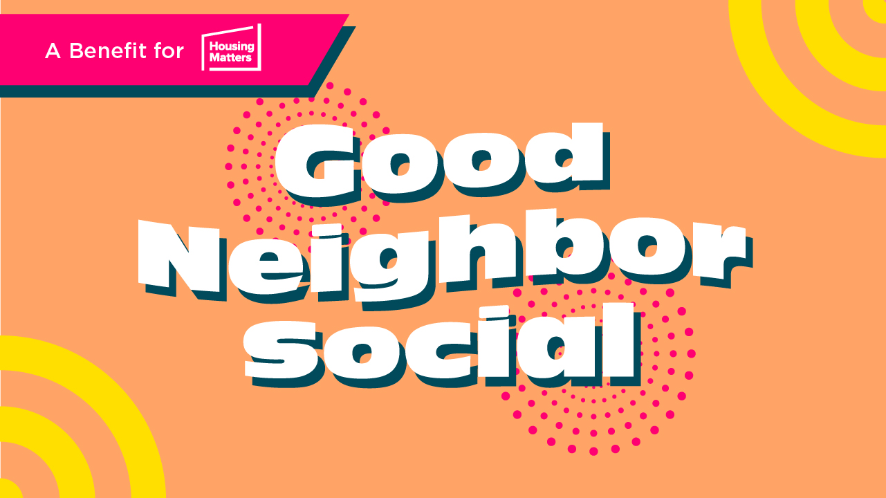 2nd Annual Good Neighbor Social - Campaign