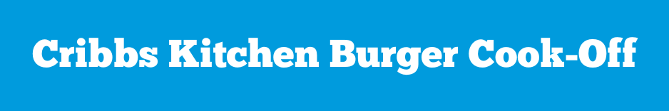 Cribbs Kitchen Burger Cook-Off - Campaign