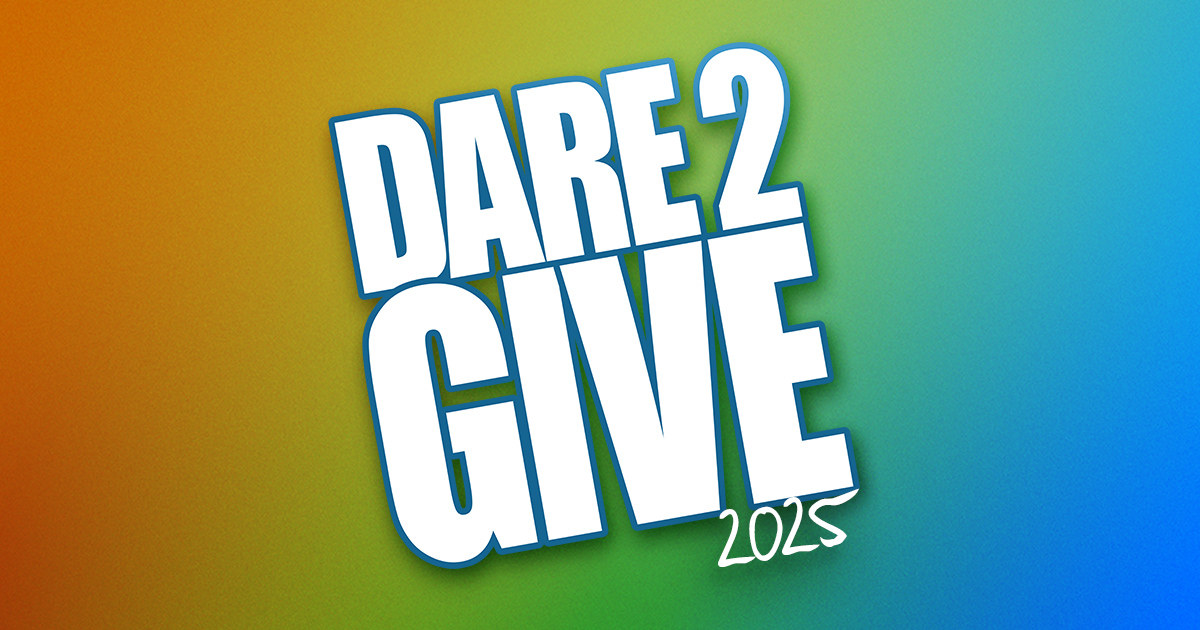 Dare to Give Campaign 2025 - Campaign