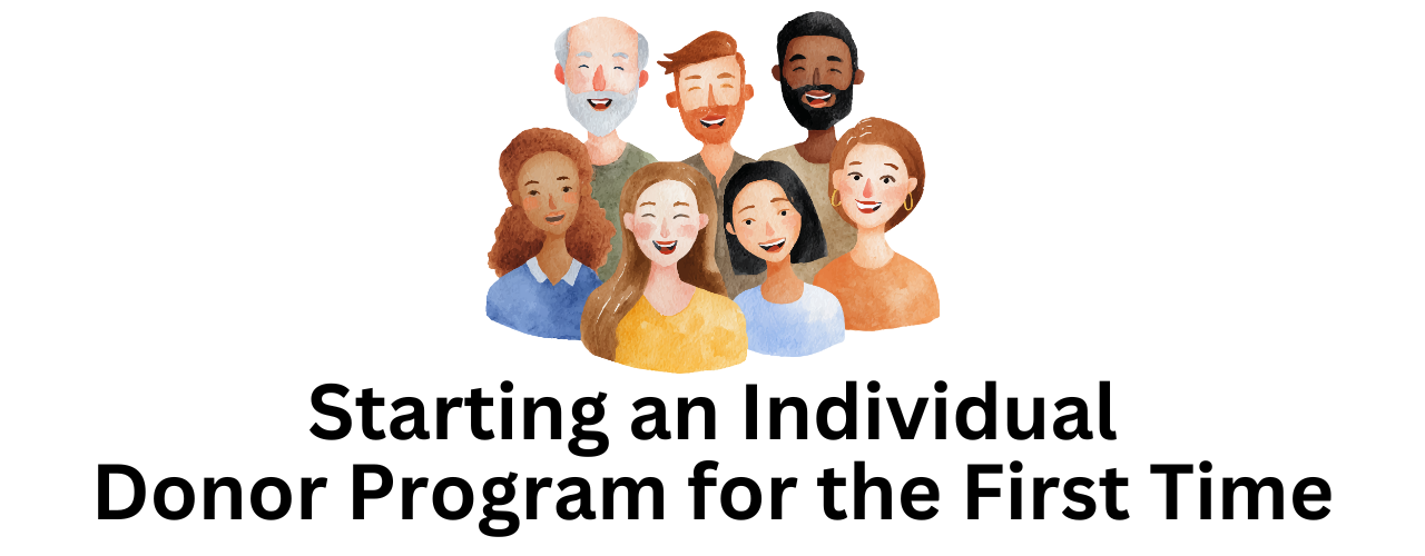 Starting an Individual Donor Program for the First Time - Campaign