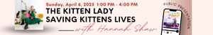 Saving Kittens Lives with Kitten Lady, Hannah Shaw - Campaign