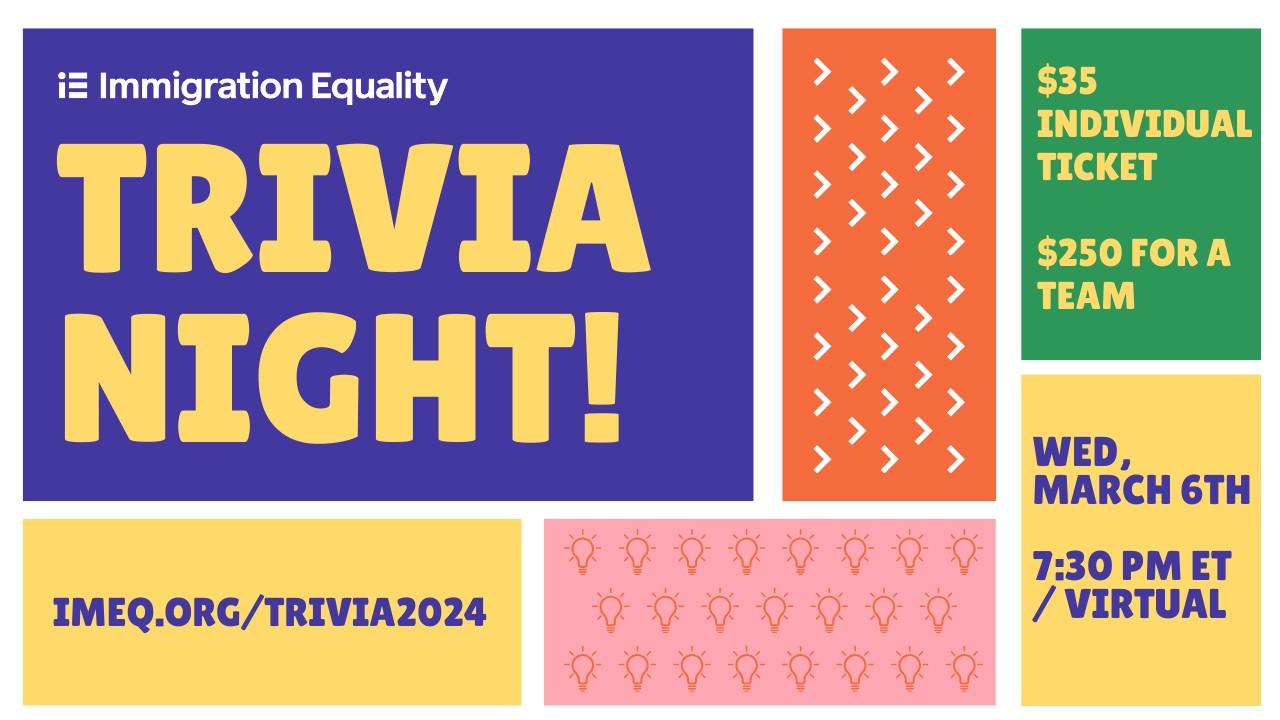 Immigration Equality's Trivia Night 2024 - Campaign