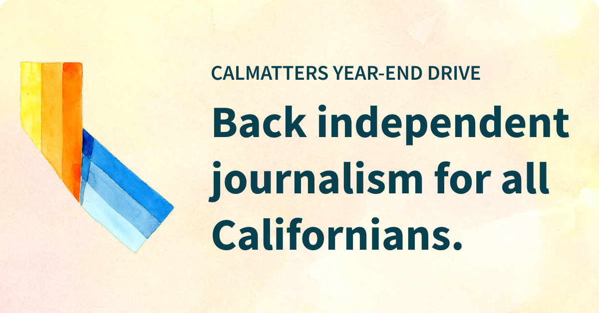 Donate to CalMatters' 2025 Year-End Drive