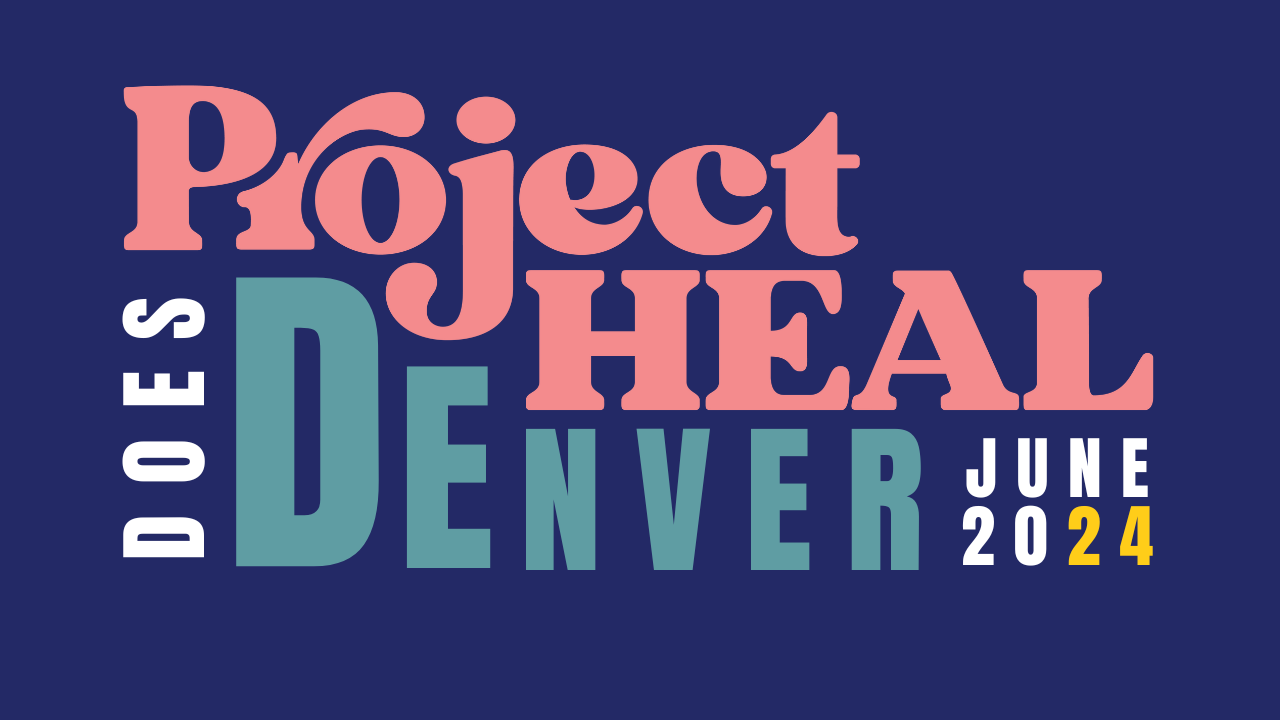 Project HEAL Does Denver - Campaign