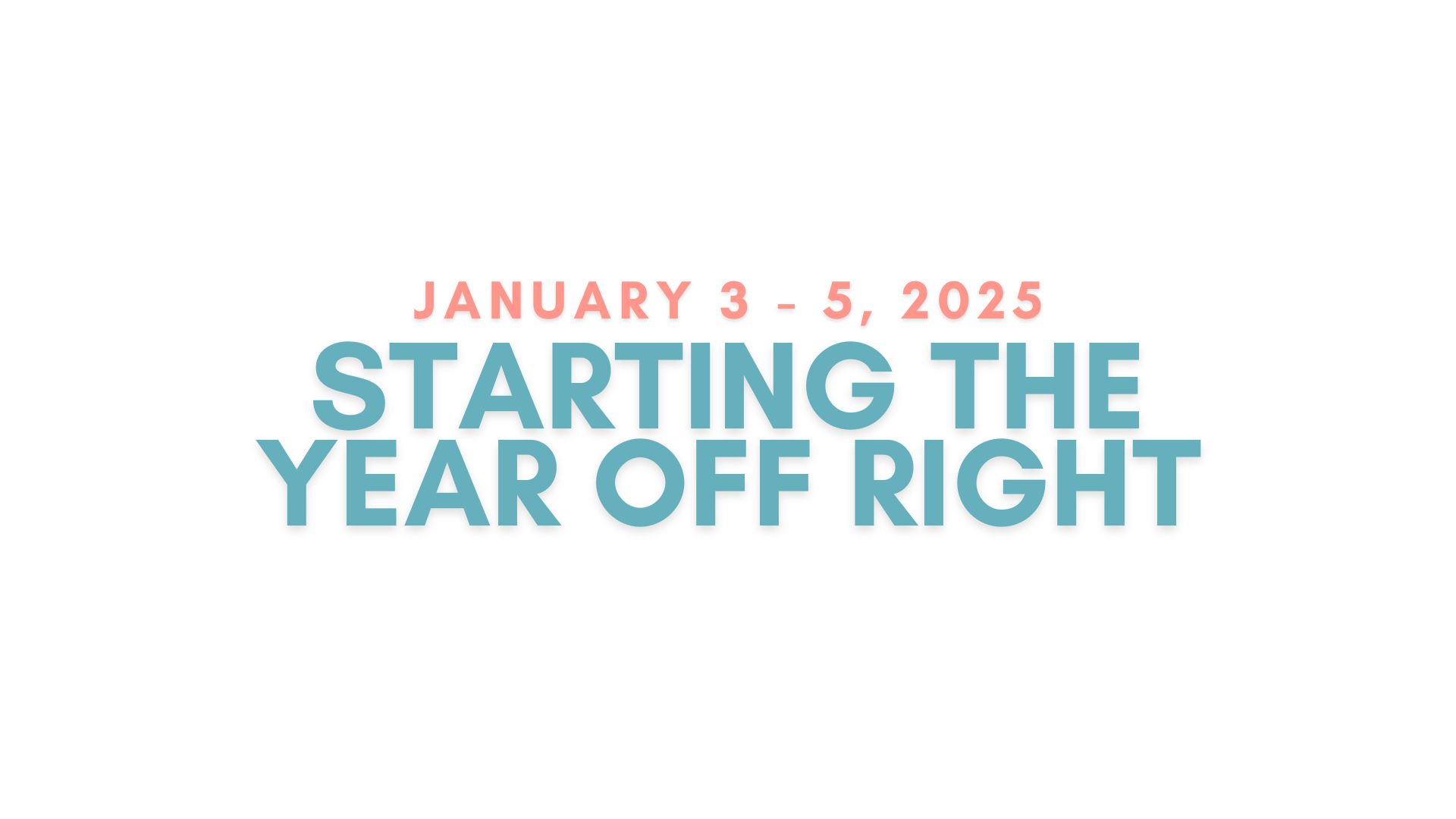 Starting the Year Off Right 2025 Registrations