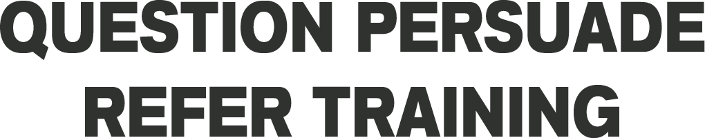 Question Persuade Refer Training - Campaign