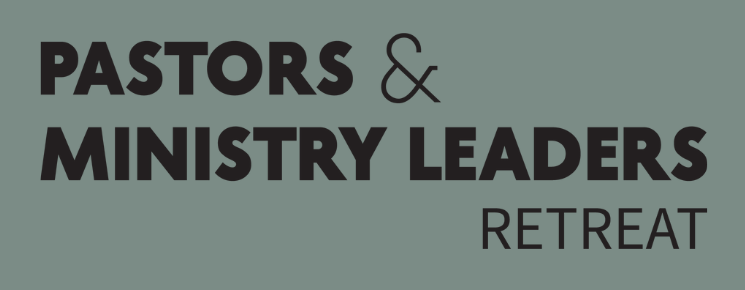 Pastors and Ministry Leaders Retreat - Campaign