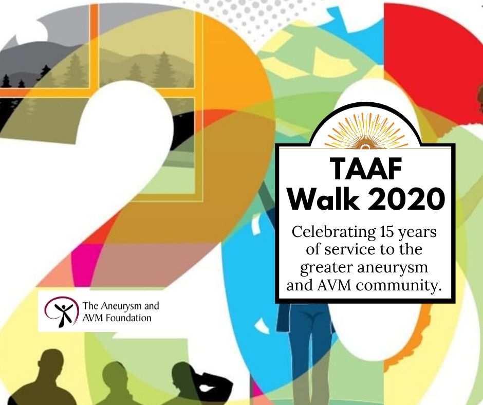 TAAF Walk 2020: 15th Anniversary Aneurysm and AVM Awareness Walk - Campaign