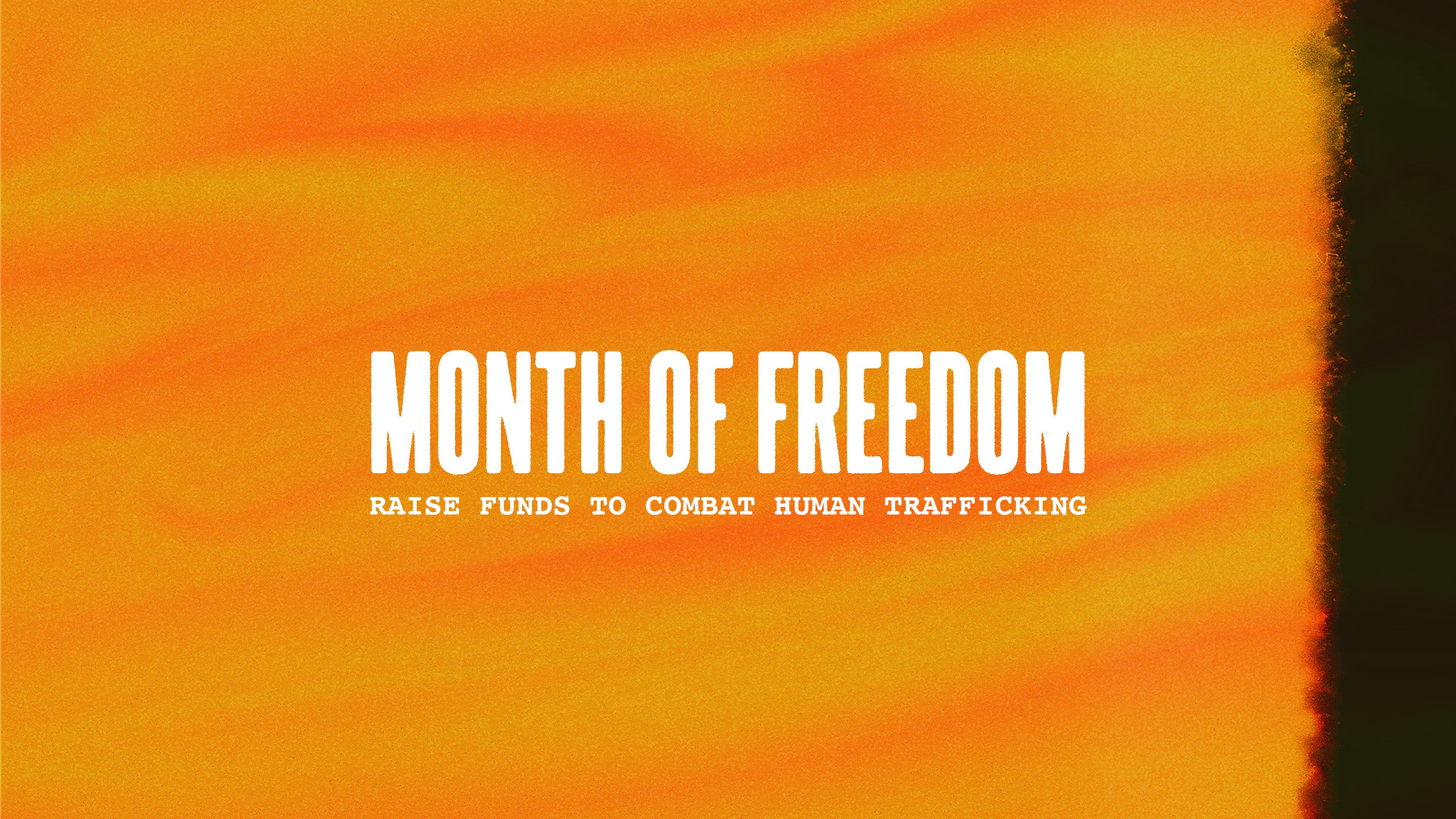 Month of Freedom - Campaign