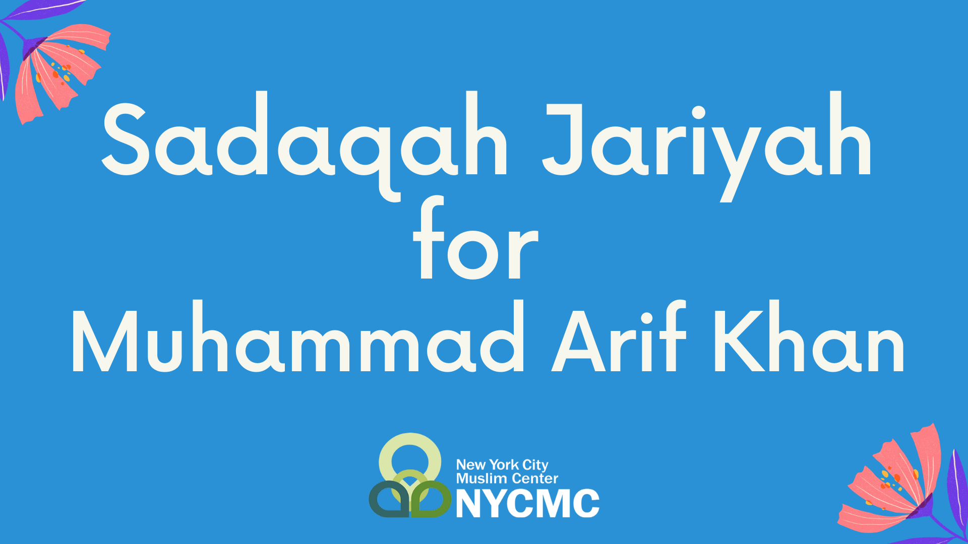 Donate to Sadaqah Jariyah For Muhammad Arif Khan