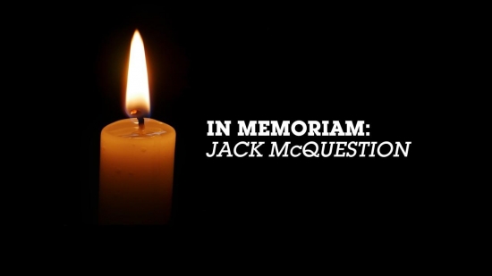 In Memoriam: Jack McQuestion - Campaign