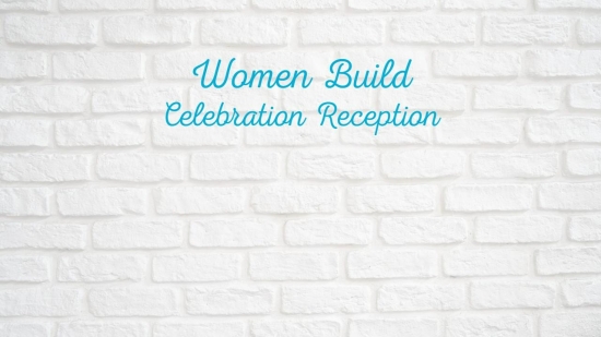 Women Build Celebration - Campaign