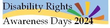 Disability Rights Awareness Days 2024 - Campaign