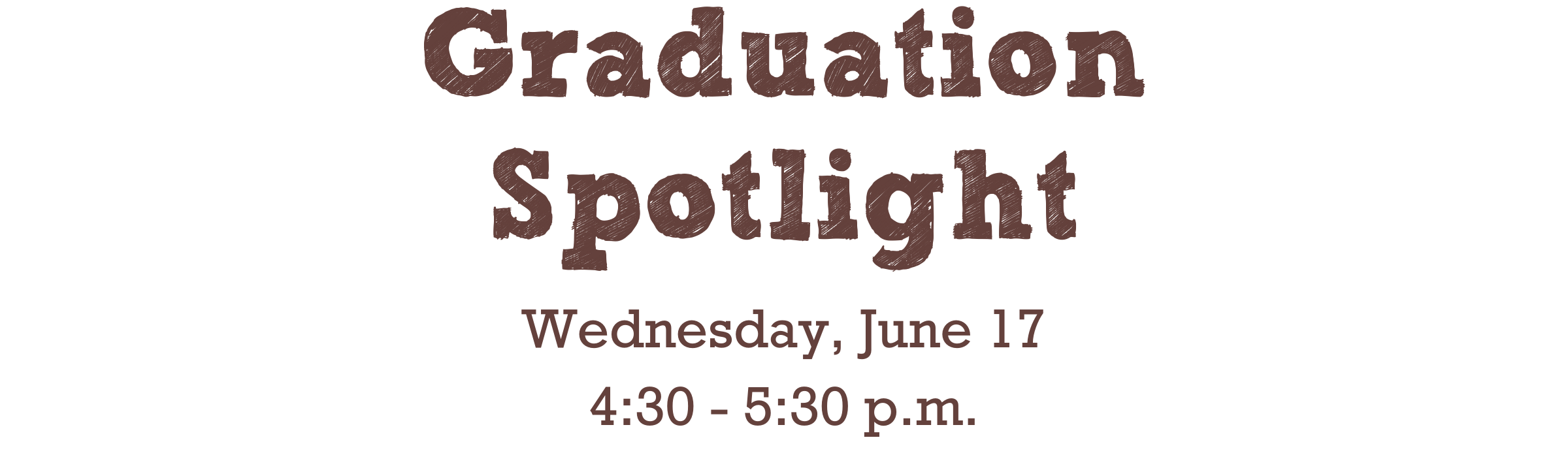 2020 Graduation Spotlight - Campaign